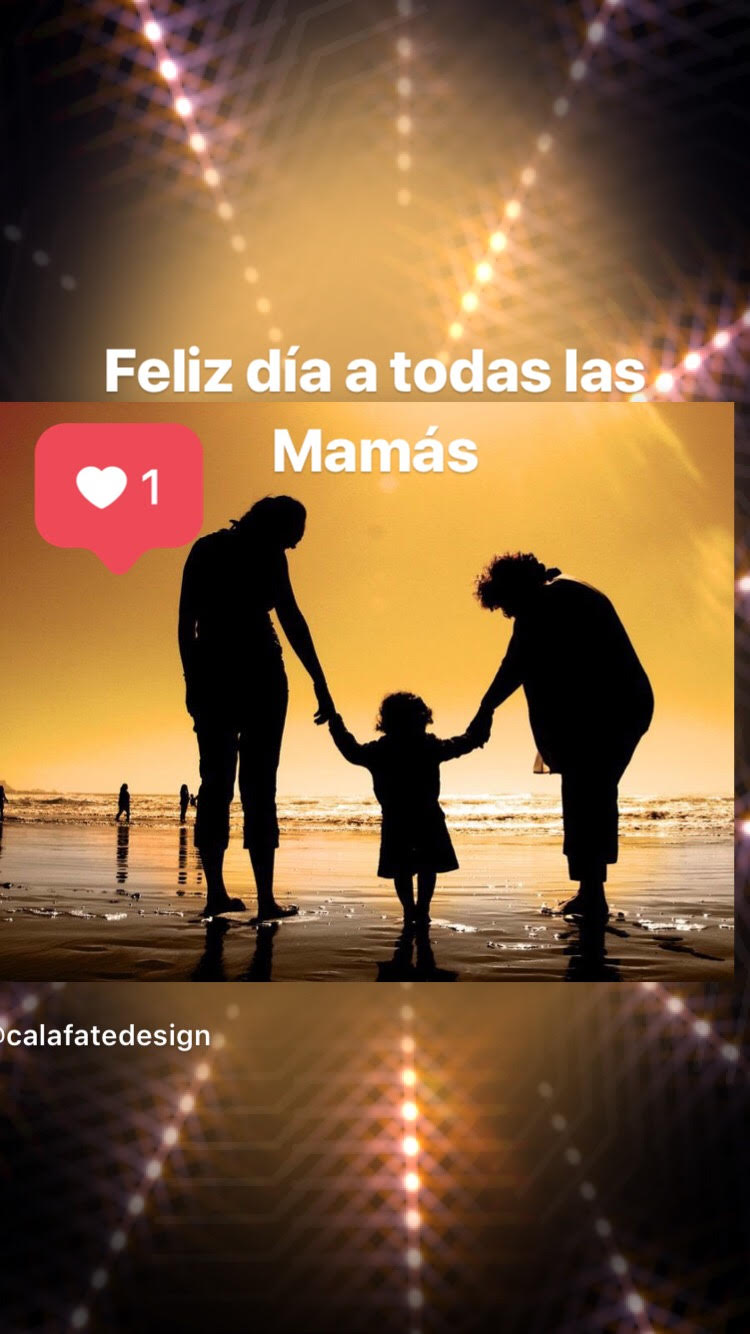 Felíz Día A Todas Las Mamás Calafate Design